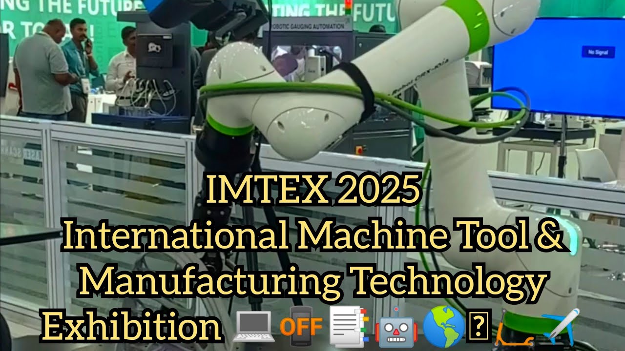 IMTEX2025 International Machine Tool & Manufacturing Technology # ...
