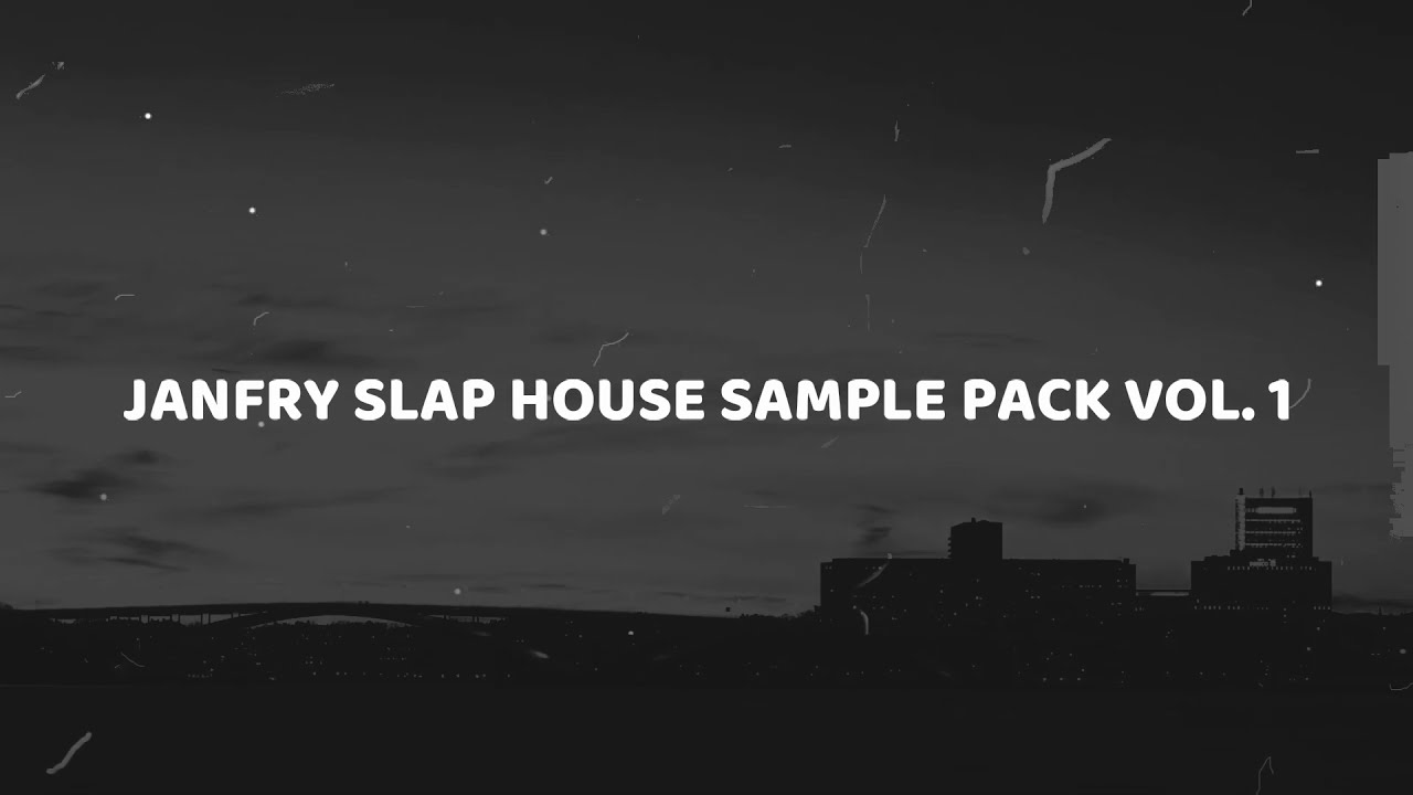 JANFRY SLAP HOUSE SAMPLE PACK VOL. 1 - YouTube