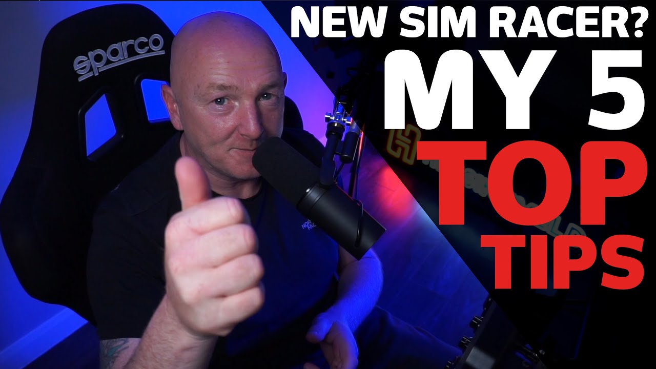 My TOP 5 TIPS for those new to Sim Racing! - YouTube
