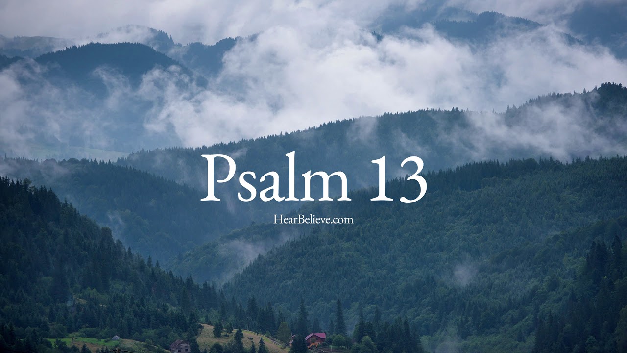 Psalm 13 (ESV) | Scripture Reading | HearBelieve.com - YouTube