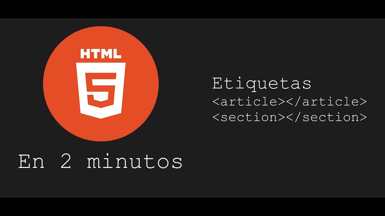 HTML5 en 2 minutos - Etiquetas ARTICLE y SECTION | 2022 - YouTube