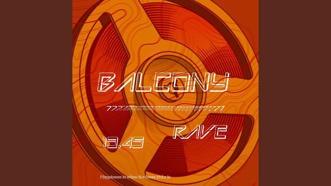 BALCONY RAVE - YouTube