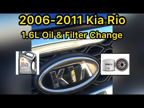 2006-2011 Kia Rio 1.6L Oil & Filter Change Service - YouTube