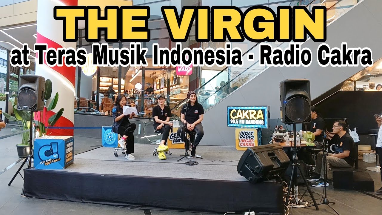 THE VIRGIN AT TERAS MUSIK INDONESIA - RADIO CAKRA 90.5 FM BANDUNG (The ...