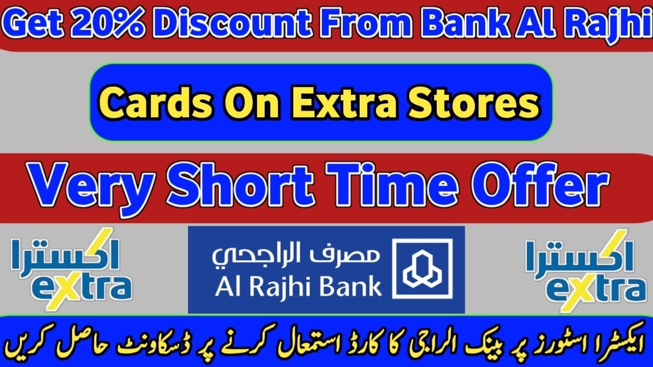 Good Discount Offer On Extra Stores From Bank Al Rajhi Card | Limited ...