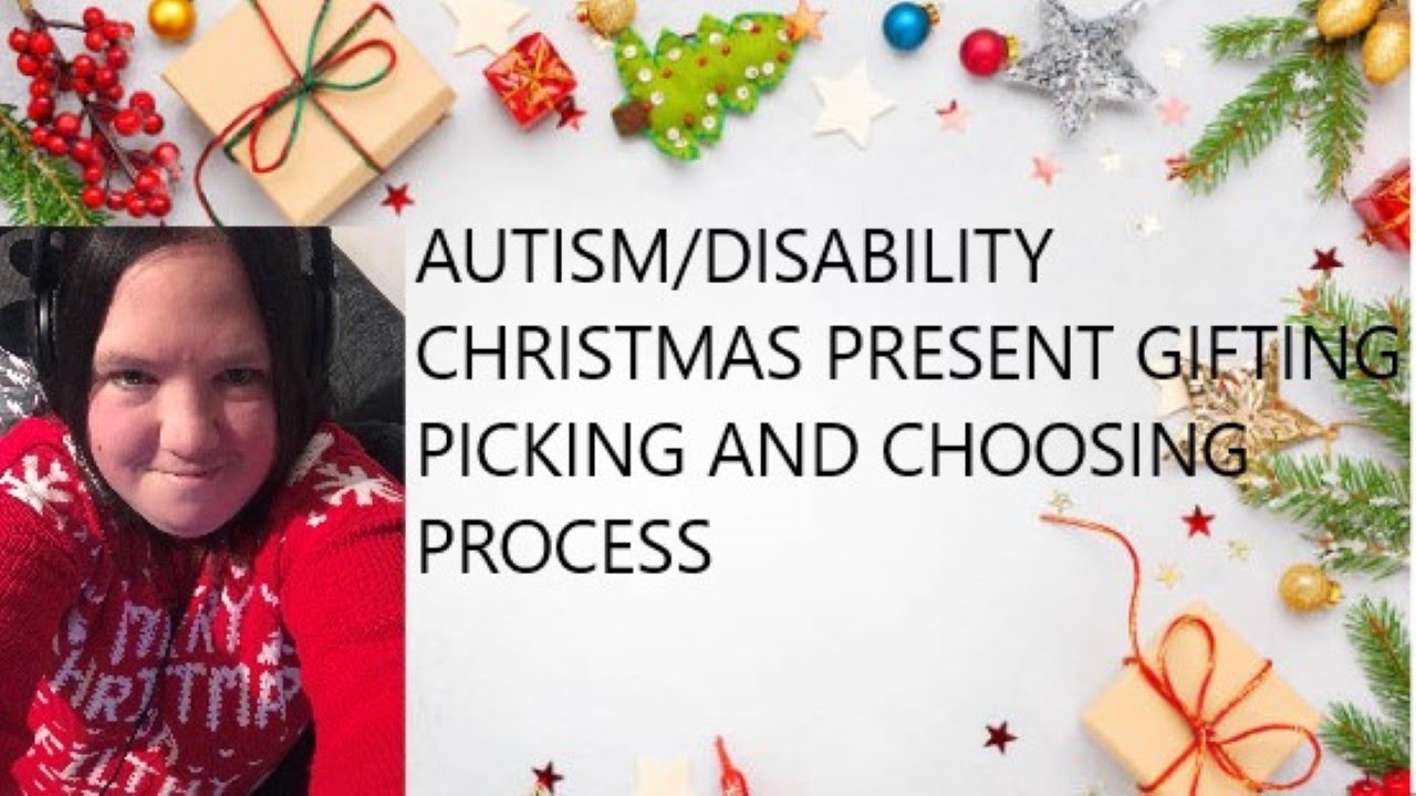 DISABILITY | AUTISM CHRISTMAS GIFTING | PICKING AND CHOOSING PROCESS ...