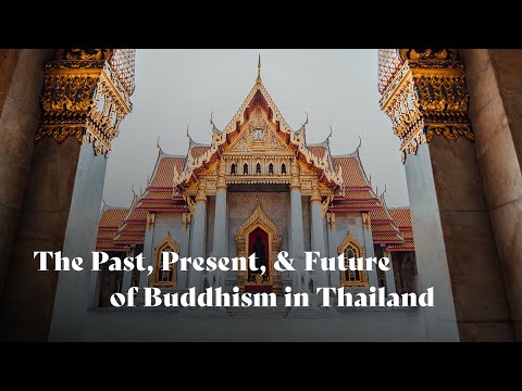 The Past, Present and Future of Buddhism in Thailand | Dhammananda ...