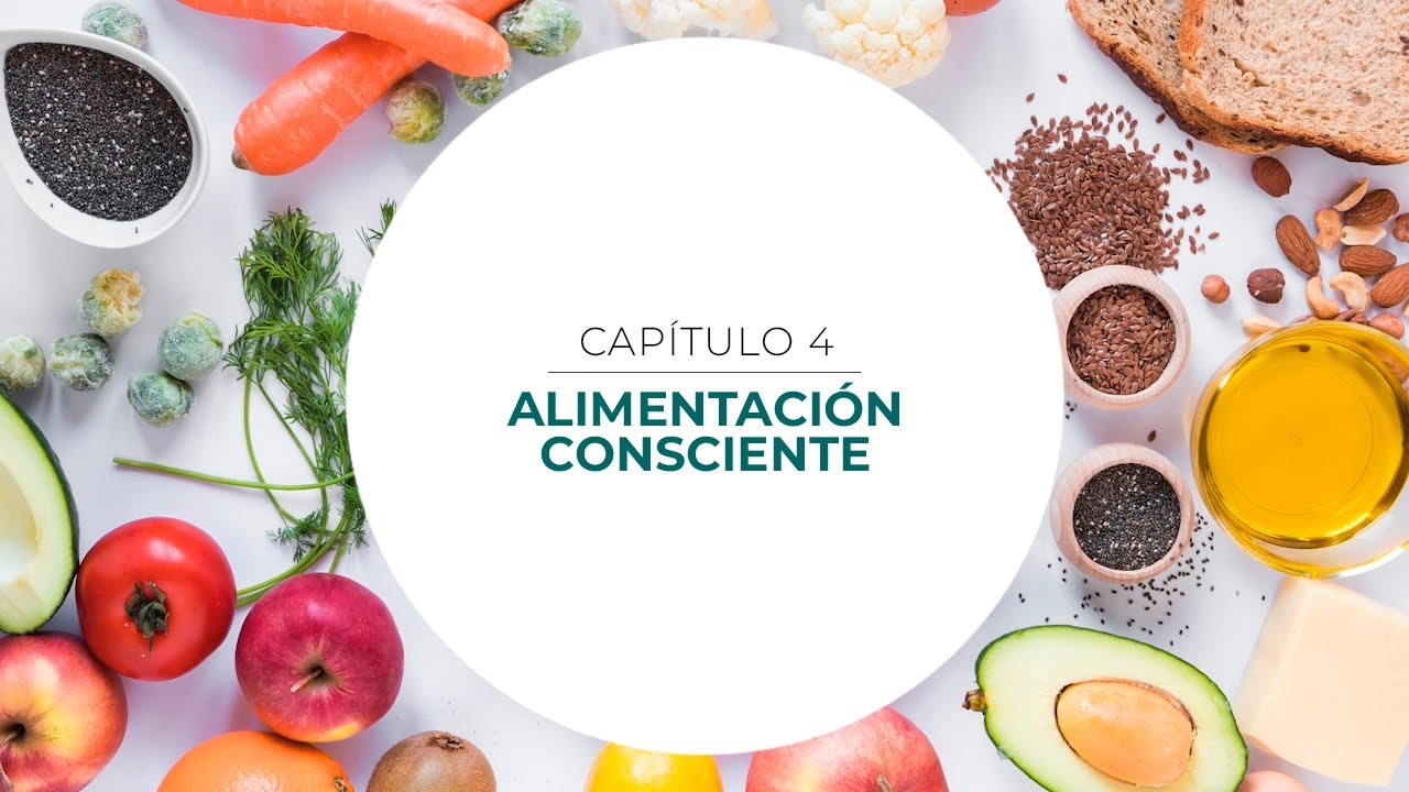 Capítulo 4: Alimentación Consciente - YouTube