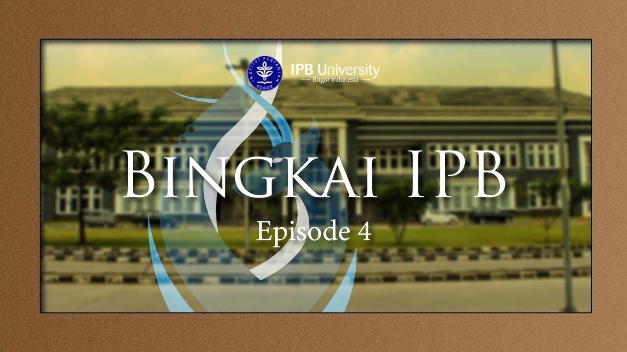 Bingkai IPB • EP 4 - YouTube