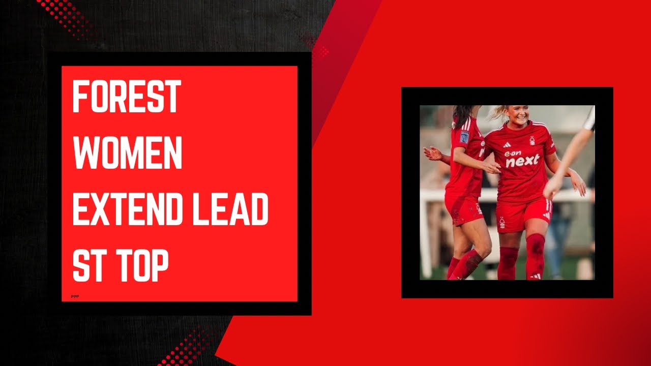 Forest women extend lead at top of the table | Nottingham Forest women ...