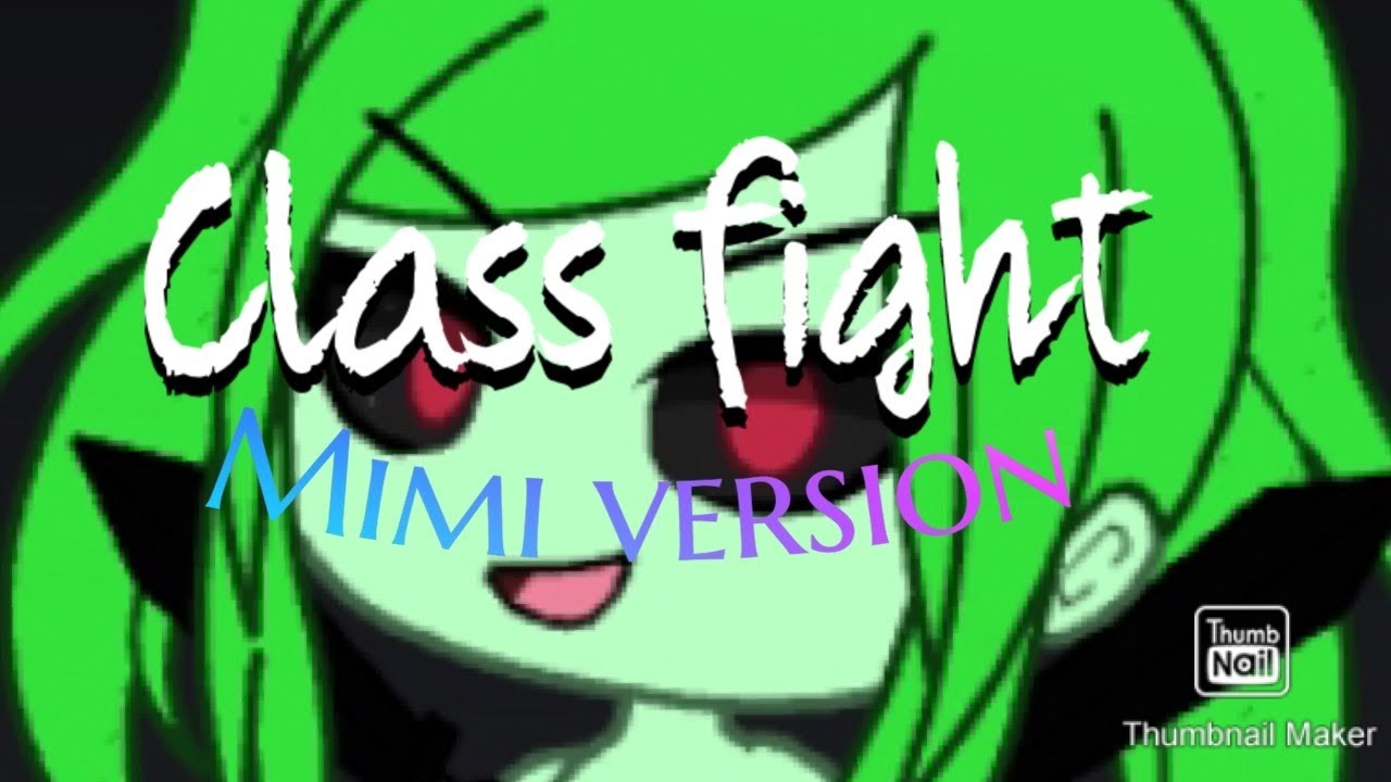 Class fight / Mimi version - YouTube