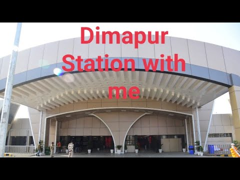 Dimapur Station with me Nagaland only one station Dimapur - YouTube