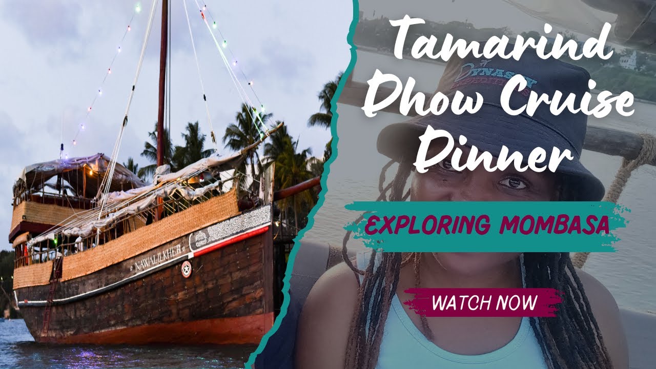 FULL TAMARIND DHOW CRUISE DINNER EXPERIENCE || MOMBASA ||TRAVEL VLOG ...