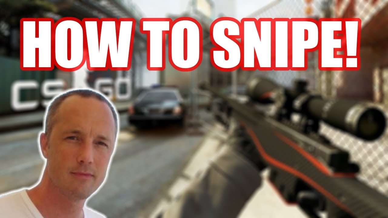 HOW TO SNIPE! TIPS-THOUGHTS AND INSPIRATION! (Counter Strike Global ...