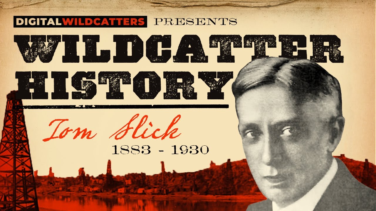 The Story of an Oil Wildcatter: Thomas Baker Slick | Wildcatter History ...