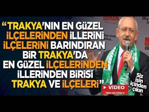 Kılıçdaroğlu'nun Trakya ile imtihanı! (Müthiş GAF :D)
