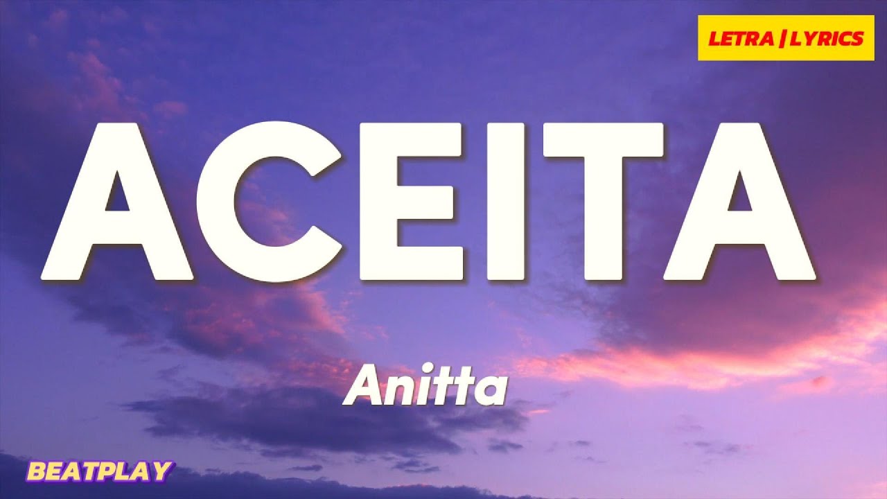 Anitta - Aceita (Letra/Legendado/Lyrics/Subtitled/Subtitulado ...