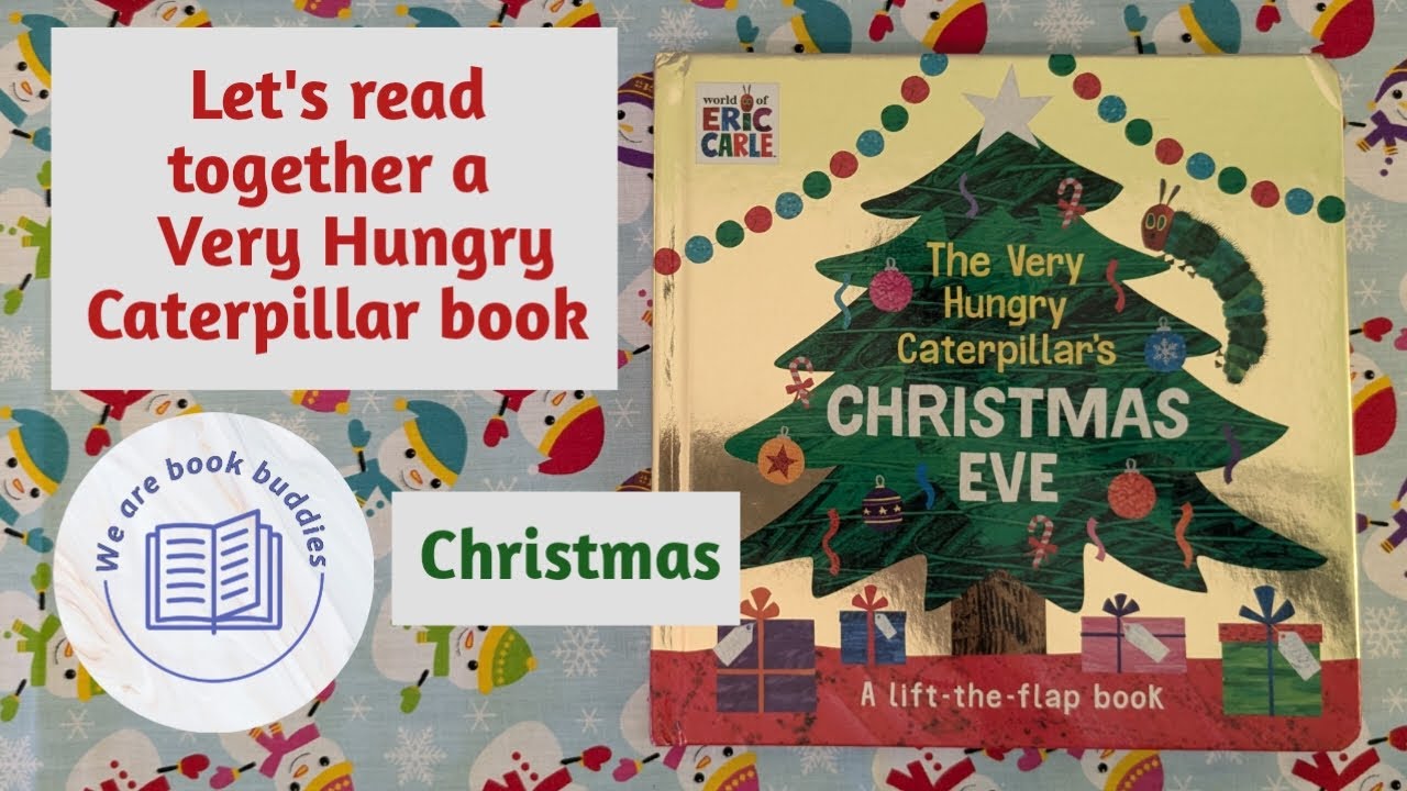 Let's read together The Very Hungry Caterpillar's Christmas Eve book. A ...