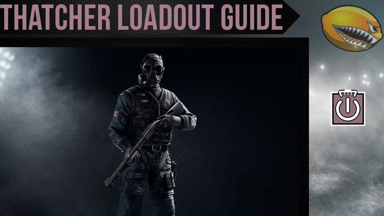 Best Thatcher Loadout Guide Rainbow 6 Siege Gameplay | eLemonadeR R6 ...