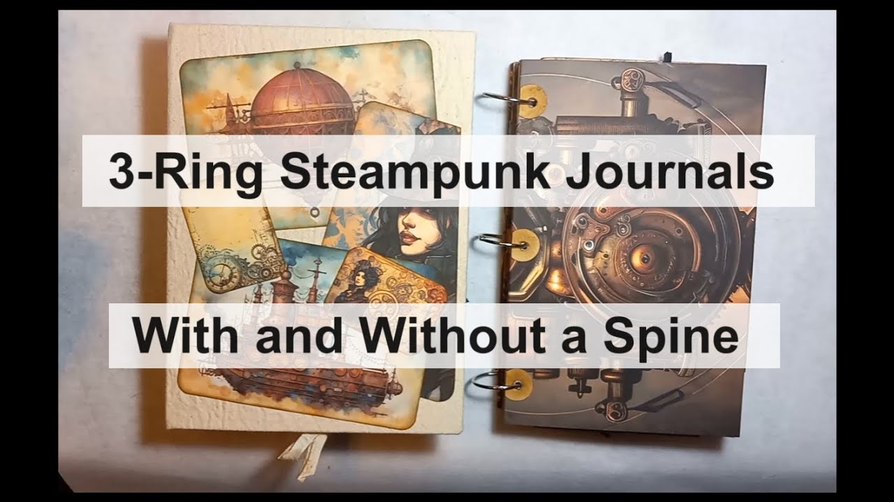 3-Ring Steampunk Journals, With and Without a Spine - YouTube