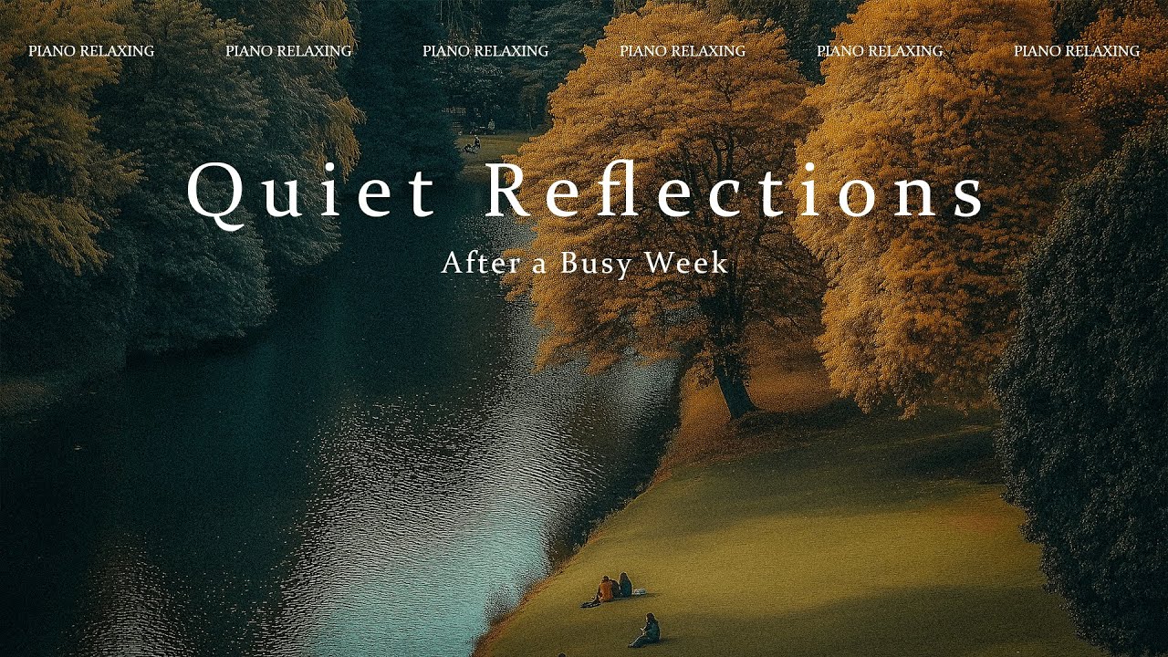 Quiet Reflections | A Gentle Pause After a Busy Week - YouTube