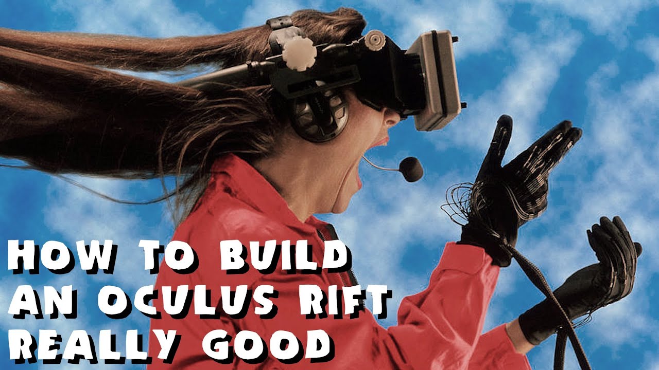 How To Build An Oculus Rift Really Good - YouTube