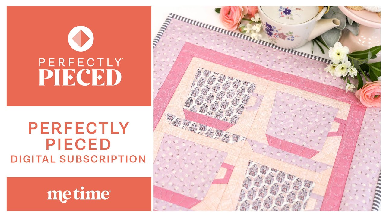 Perfectly Pieced Digital Subscription: ME Time Delivered - YouTube