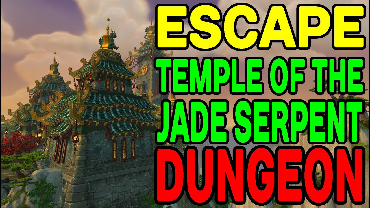 World of Warcraft: Escape the Temple of the Jade Serpent Dungeon ...