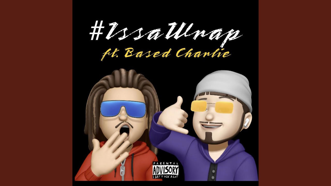 #IssaWrap (feat. Based Charlie) - YouTube