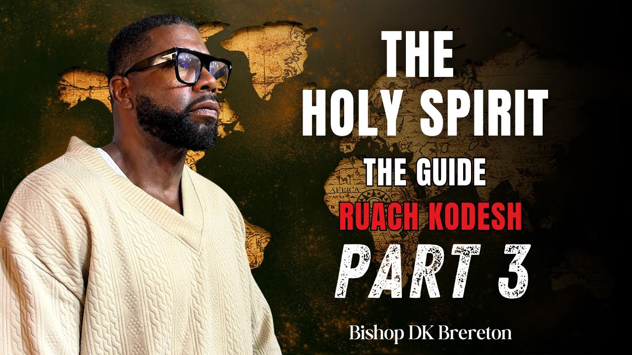 PART 3: The Holy Spirit, The Guide: RUACH KODESH || Bishop Brereton ...