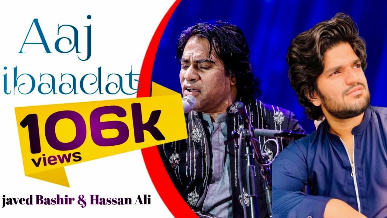 Javed Bashir & Hassan Ali | Aaj ibaadat cover Bajirao Mastani - YouTube