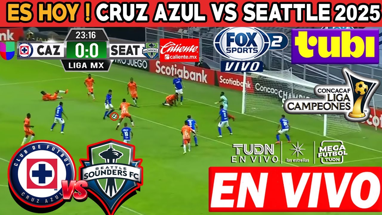 🔴 En vivo: Cruz Azul vs Seattle | Tubi TV | Concachampions 2025 | Donde ...