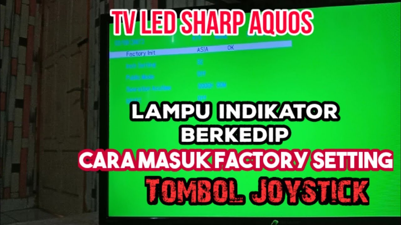 TV LED SHARP AQUOS Indikator Berkedip Merah, Cara masuk Menu Factory ...