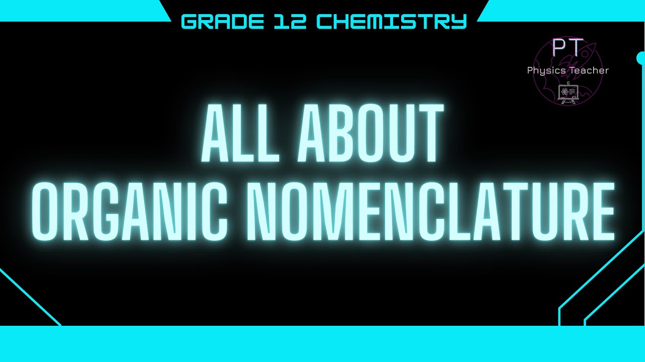 Introduction to Organic Nomenclature - All you need to know for Grade ...