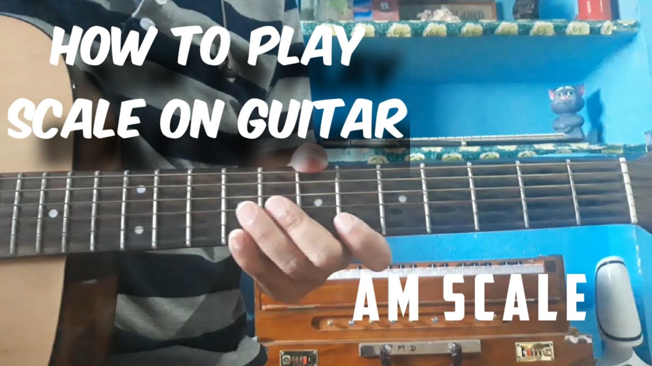 How to play Guitar scale | Am scale on guitar | #lesson 11 - YouTube