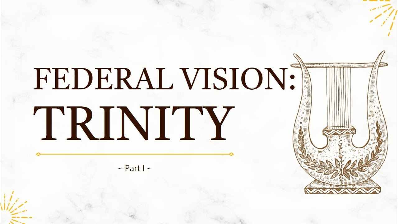 Federal Vision and the Trinity - YouTube
