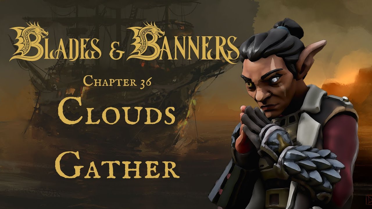 Clouds Gather | Blades & Banners Chapter 36 | Tales of the Valiant ...