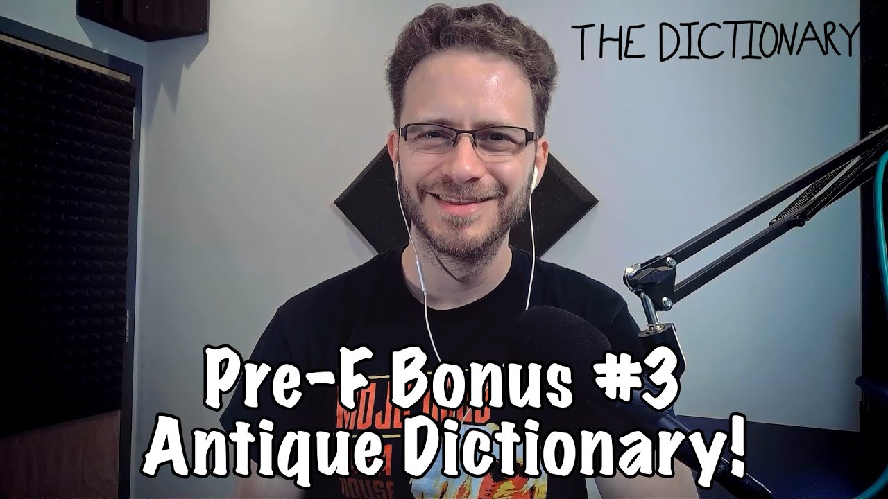 The Dictionary - Pre-F Bonus #3 - Antique Dictionary - YouTube