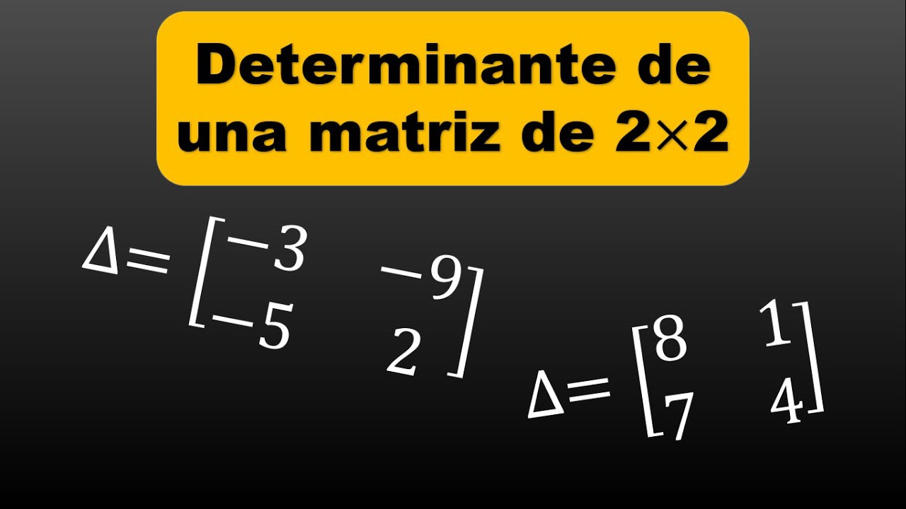Determinante de una matriz de 2x2 - YouTube