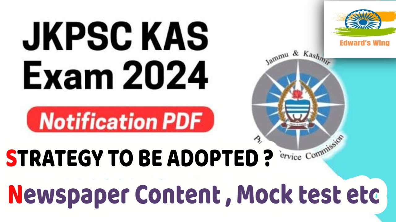 JKPSC JKAS 2024 Notice - Strategy Discussion & Demand of exam ( Content ...