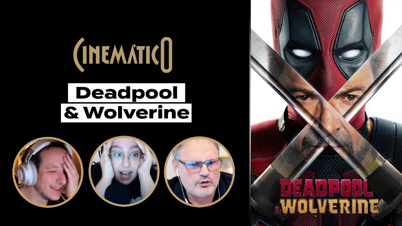 DEADPOOL & WOLVERINE [Cinemático | B9 Podcasts] - YouTube