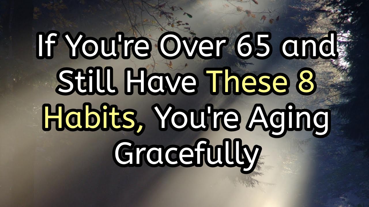 If You're Over 65 and Still Have These 8 Habits, You're Aging ...