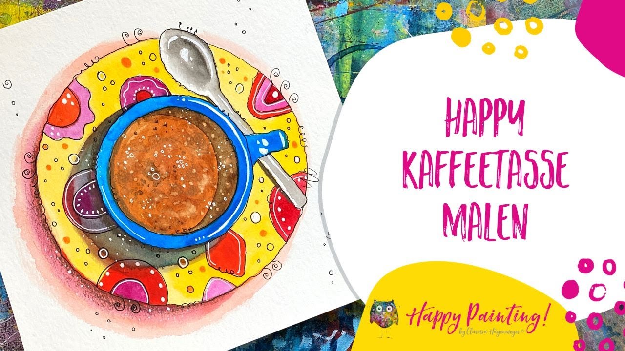 Happy Kaffeetasse malen - einfach und bunt - YouTube