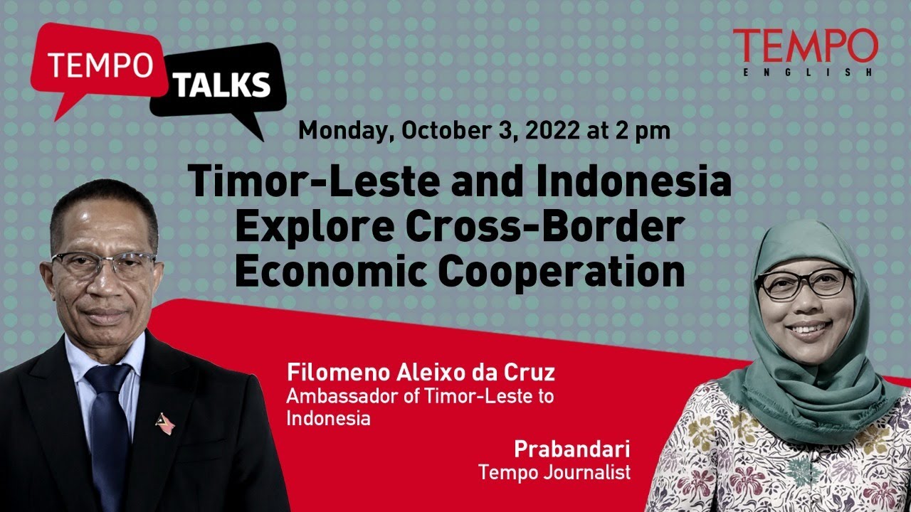 Timor-Leste and Indonesia Explore Cross-Border Economic Cooperation ...
