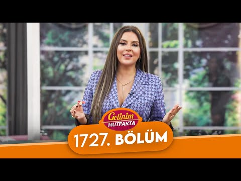 Gelinim Mutfakta 1727. Bölüm - 2 Aralık Salı