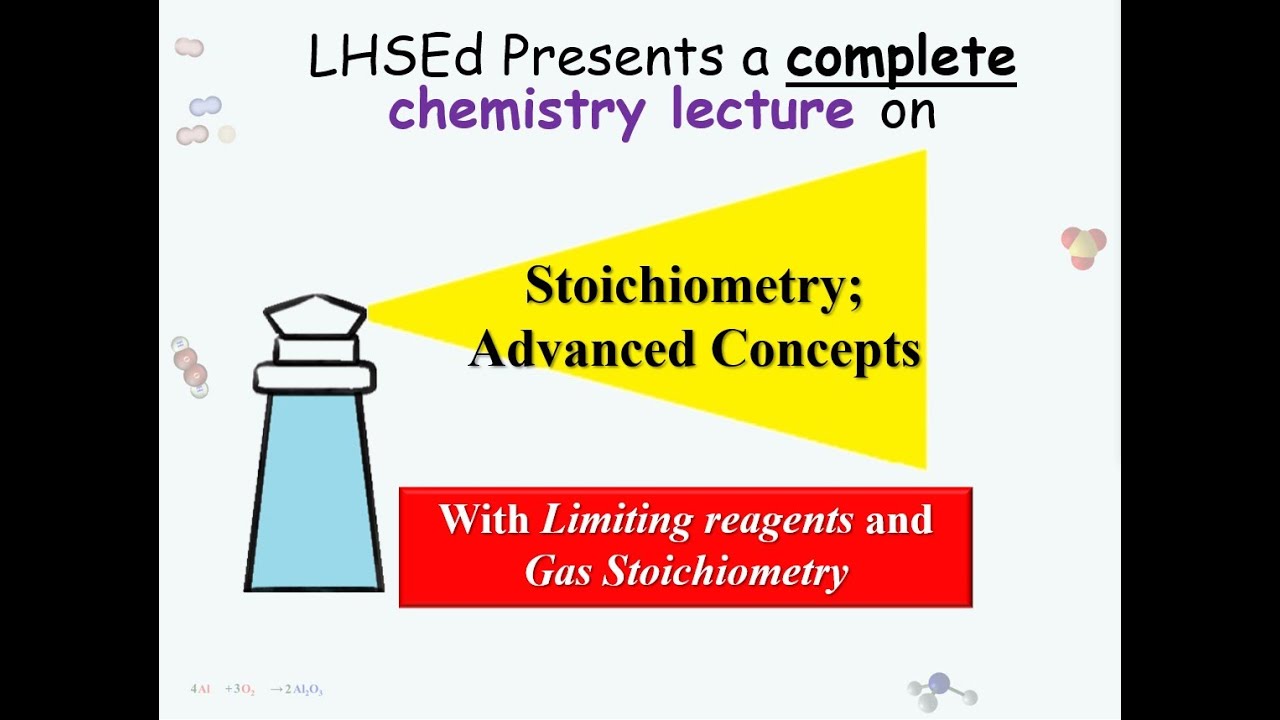 Stoichiometry; Advanced Concepts: Tutorial Video for High School and ...