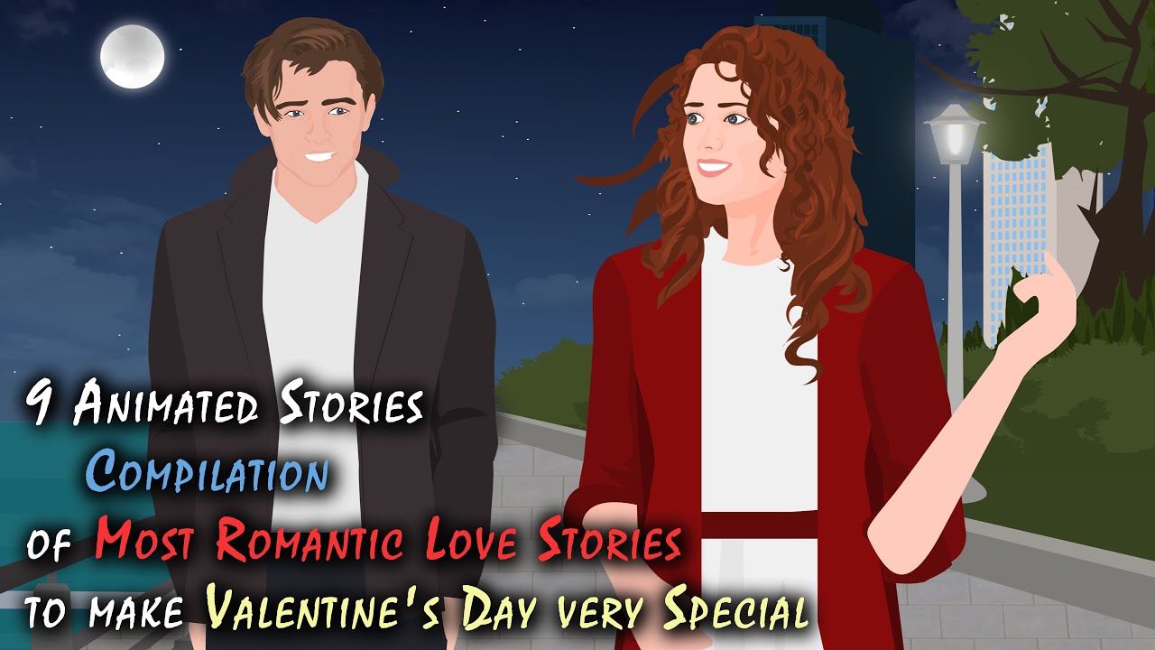 9 Animated Stories Compilation of Most Romantic Love Stories to make ...