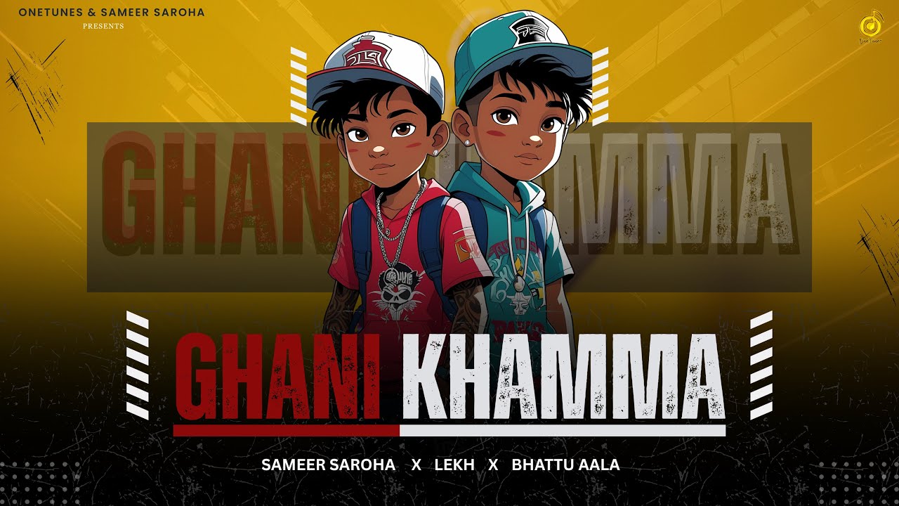 Ghani Khamma - Sameer Saroha x Lekh || Bhattu Aala || Haryanvi Hip Hop || Official Song 2025 ...
