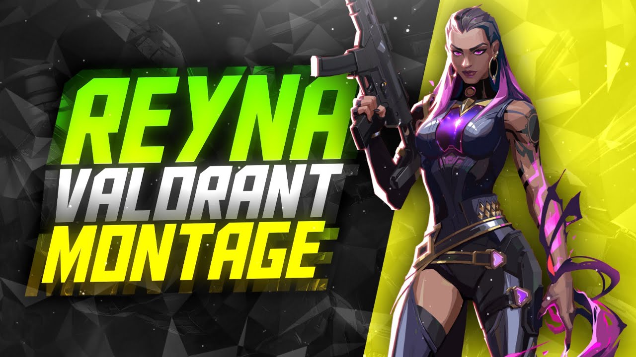 Montage reyna valorant #1 - YouTube