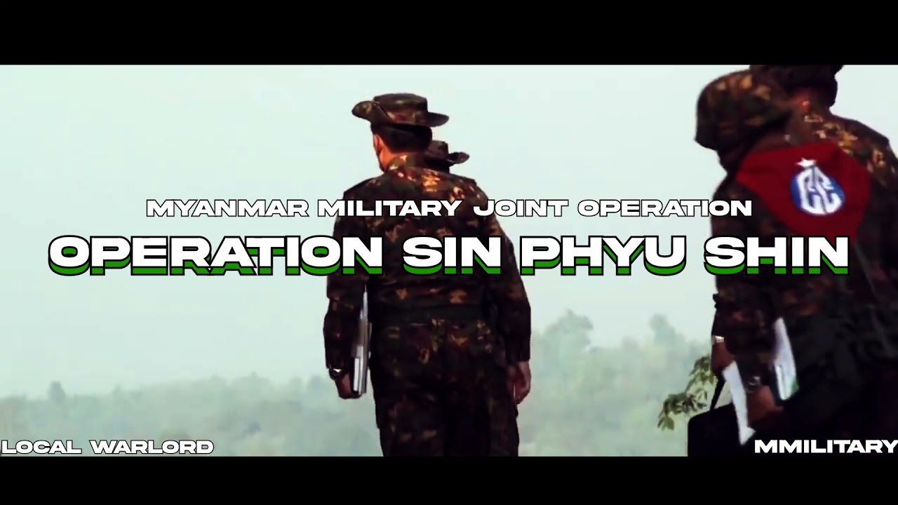 OPERATION SIN PHYU SHIN - YouTube